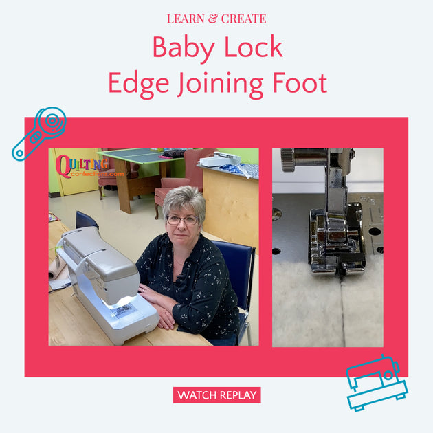 Learn & Create: Demo Baby Lock Edge Joining Foot ESG-EJF – Quilting ...